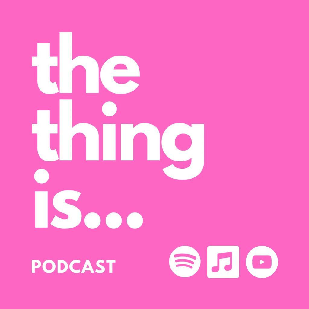 the thing is...podcast - More To Dela