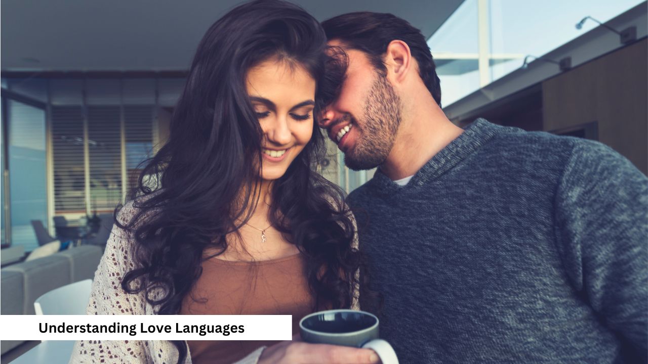 Understanding Love Languages: How to Strengthen Your Relationship - More To Dela
