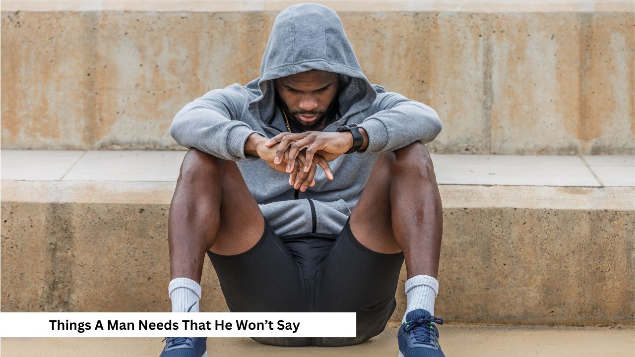 8 Things a Man Needs But Won’t Tell You (And How to Show Up for Him ...