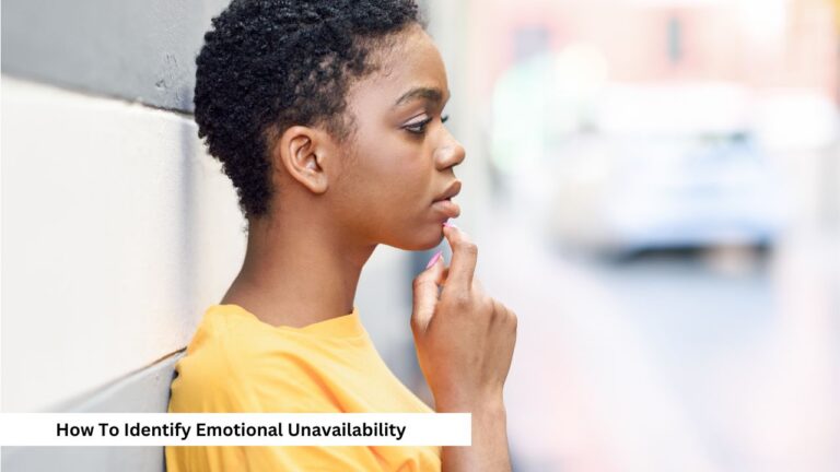 How to Identify an Emotionally Unavailable Partner (And What to Do ...